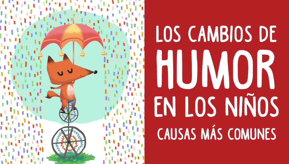 Los CAMBIOS DE HUMOR en los niños: CAUSAS COMUNES
