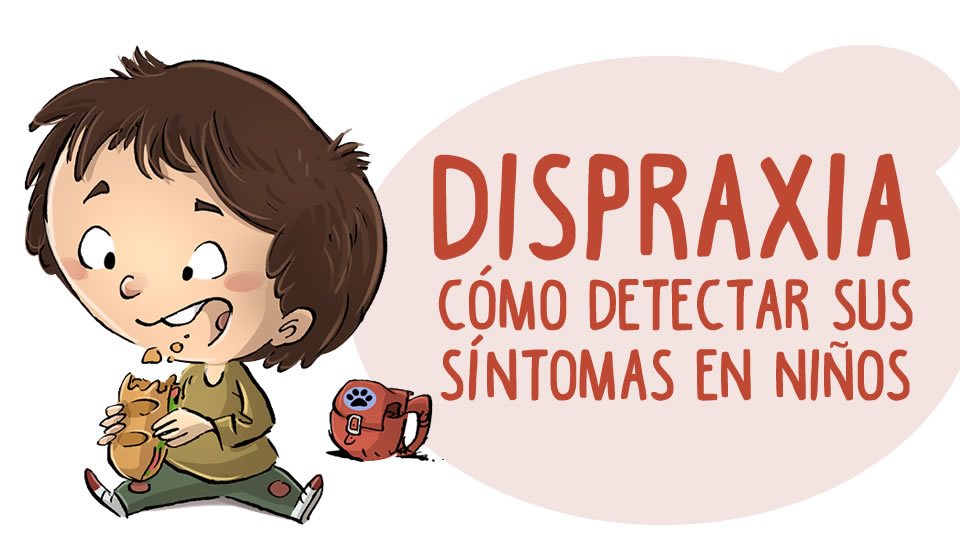 Cómo podemos detectar la DISPRAXIA: Síntomas en niños