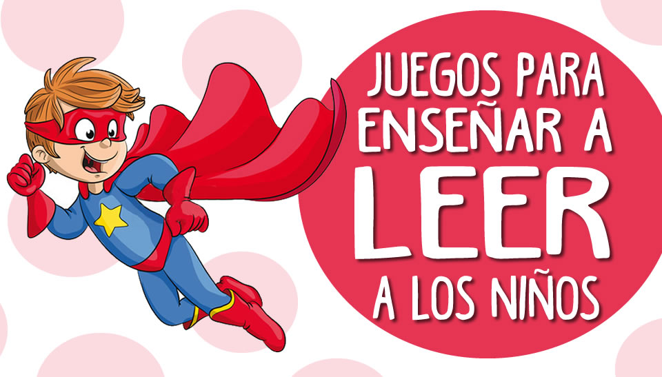 Juegos para ENSEÑAR A LEER a los más pequeños