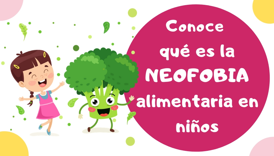 Qué es la NEOFOBIA alimentaria en niños y cómo atajarla