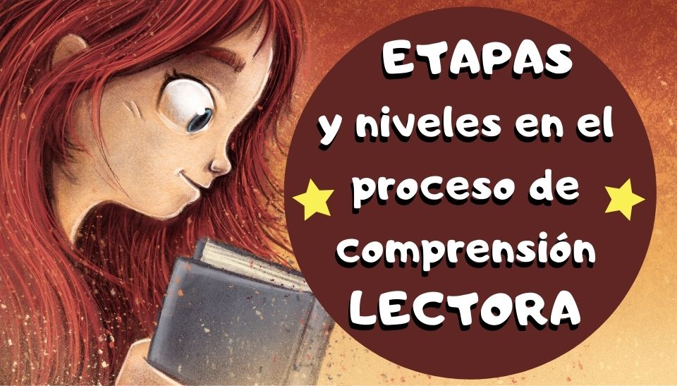 Etapas y niveles en el proceso de comprensión lectora infantil