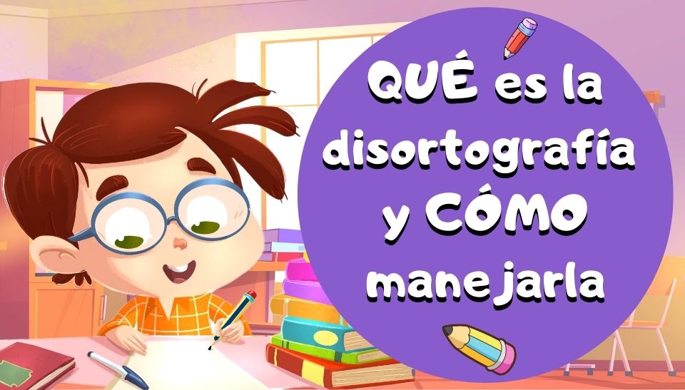 Trastornos del lenguaje: qué es la disortografía y cómo manejarla